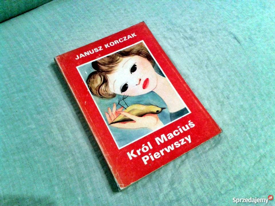 Książka Król Maciuś Pierwszy Janusz Korczak wyd. 1991 Sosnowiec ... Książka Król Maciuś Pierwszy Janusz Korczak wyd. 1991 Sosnowiec ...