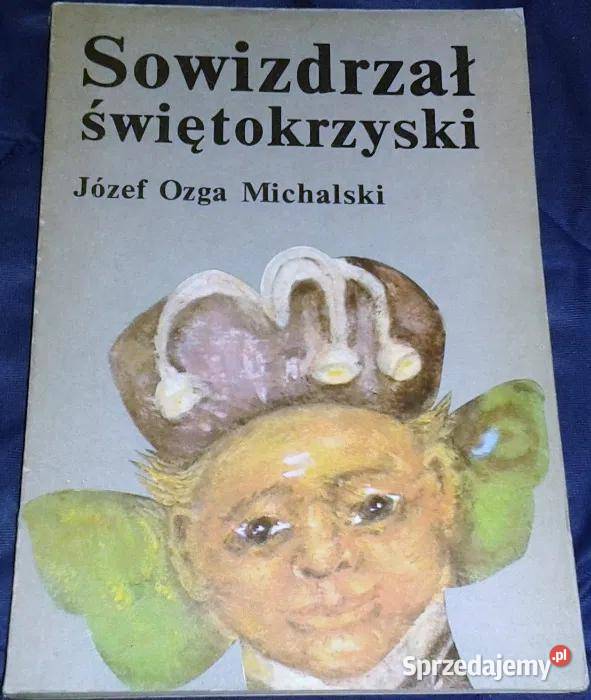 Sowizdrzał Świętokrzyski - Jozef Ozga Michalski Chełm - Sprzedajemy.pl Sowizdrzał Świętokrzyski - Jozef Ozga Michalski Chełm - Sprzedajemy.pl