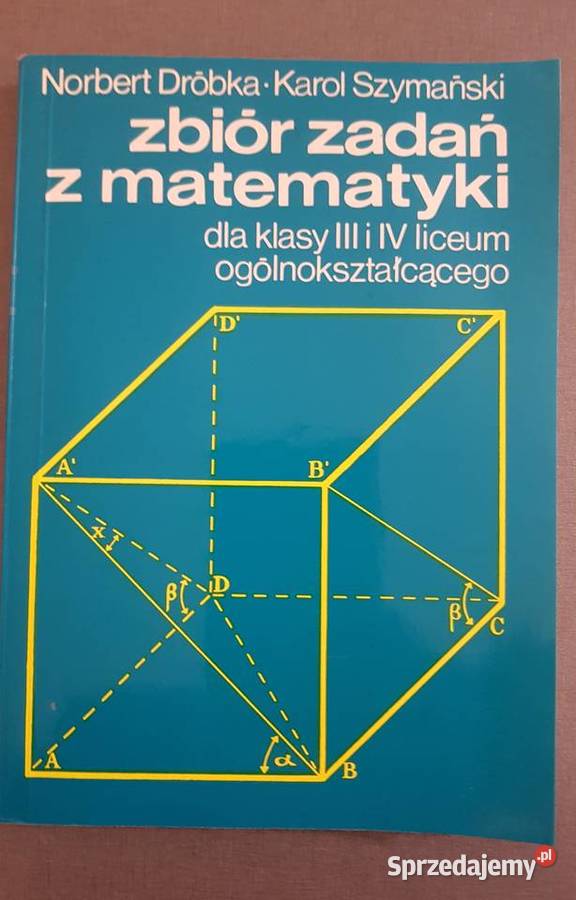 "Zbiór zadań z matematyki dla klasy III i IV LO" N.Dróbka, K.Szymański ...