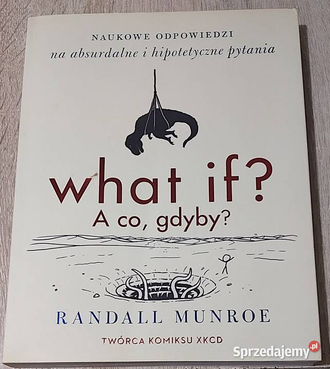 "A co,gdyby?"Randal Munroe Bukowno - Sprzedajemy.pl