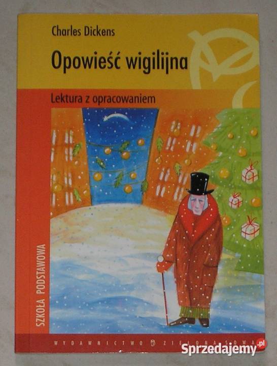 Charles Dickens - Opowieść wigilijna. Lektura z opracowaniem Kraków ... Charles Dickens - Opowieść wigilijna. Lektura z opracowaniem Kraków ...