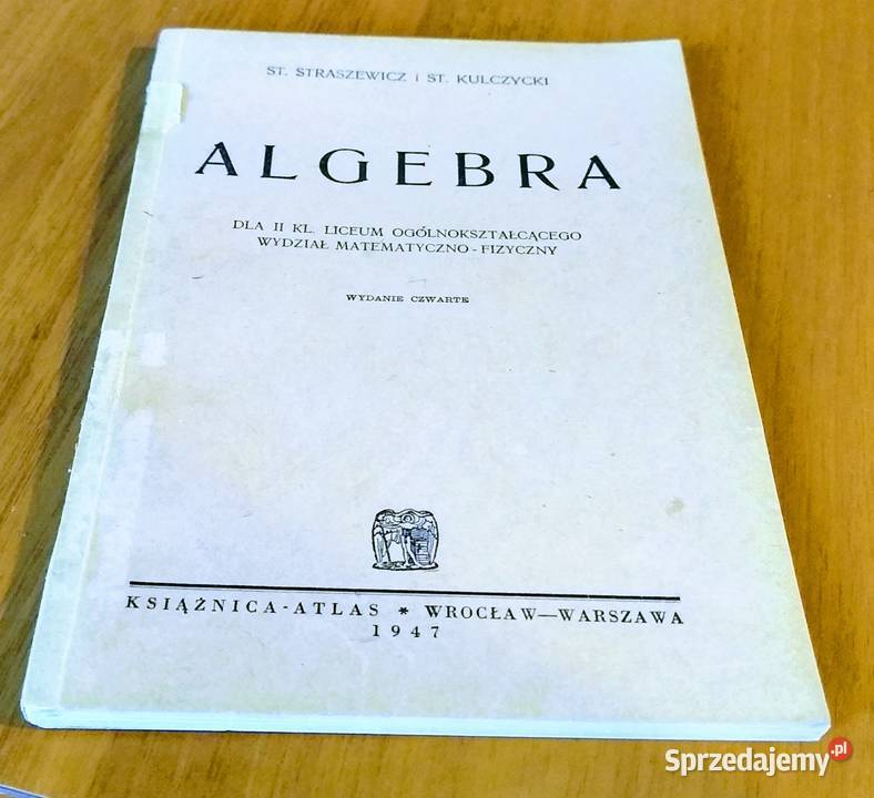 Algebra dla II 2 klasy liceum wydział mat--fiz Straszewicz Kulczycki ...